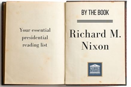 By the Book: Richard M. Nixon | Miller Center